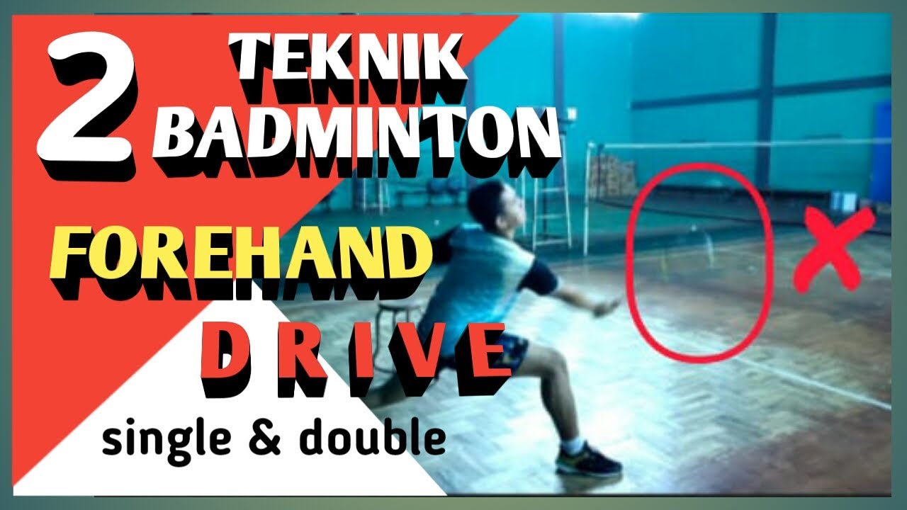 2 TEKNIK FOREHAND DRIVE BADMINTON - Double/Single - YouTube