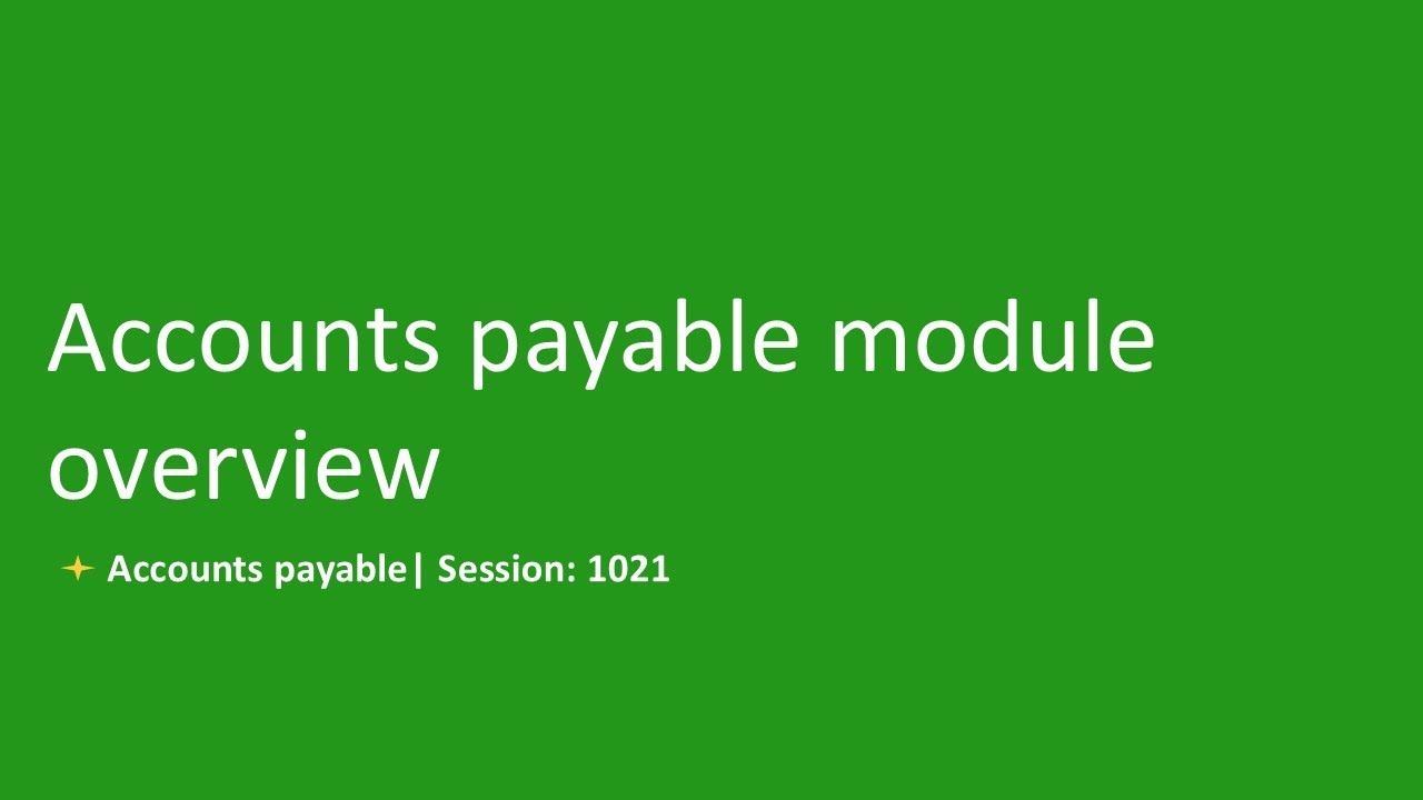 1021 - Accounts payable module overview - YouTube
