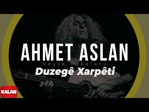 Ahmet Aslan - Duzegê Xarpêti I Veyvê Mıkaletu (Meleklerin Dansı) © 2007 Kalan Müzik