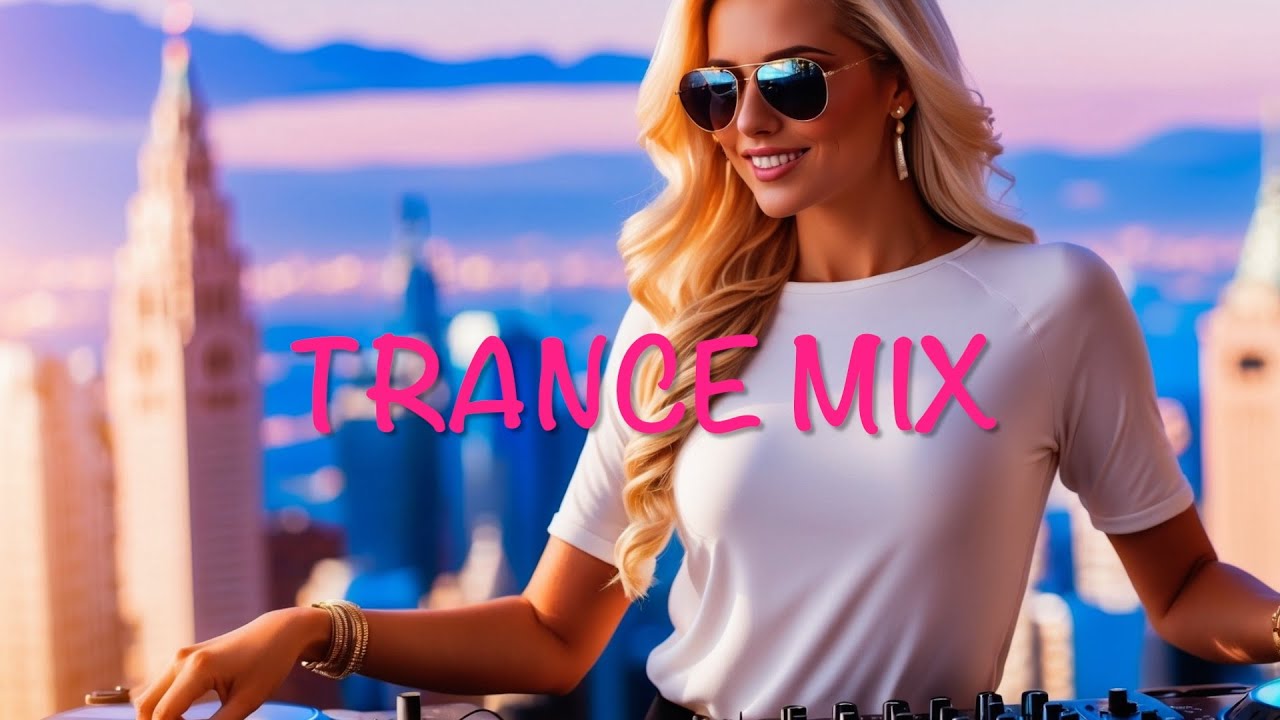 Trance Mix - Trance, Dance Mix, Club Mix, Workout Mix, Party Mix - YouTube