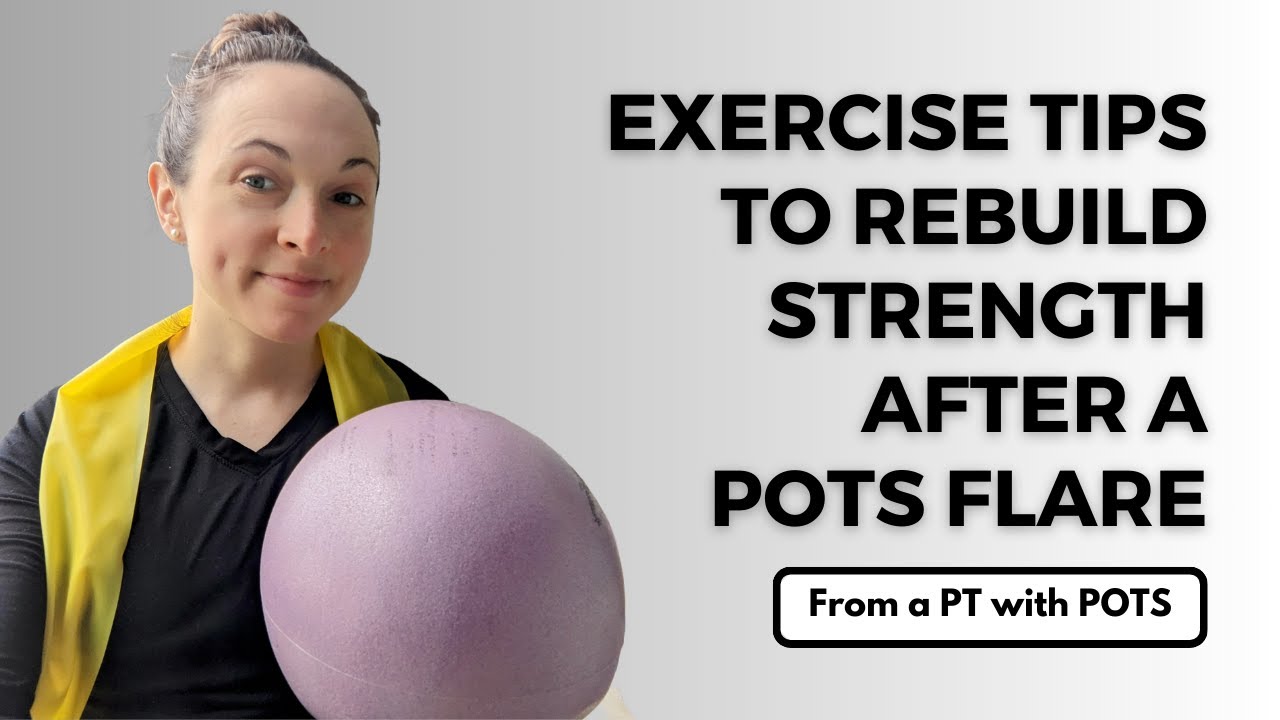Exercise Tips to Rebuild Strength after a POTS Flare - YouTube