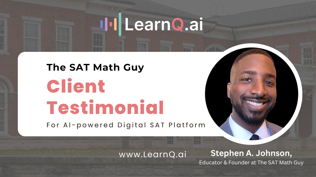 The SAT Math Guy Reviews LearnQ.ai: The Ultimate SAT Platform | Stephen ...