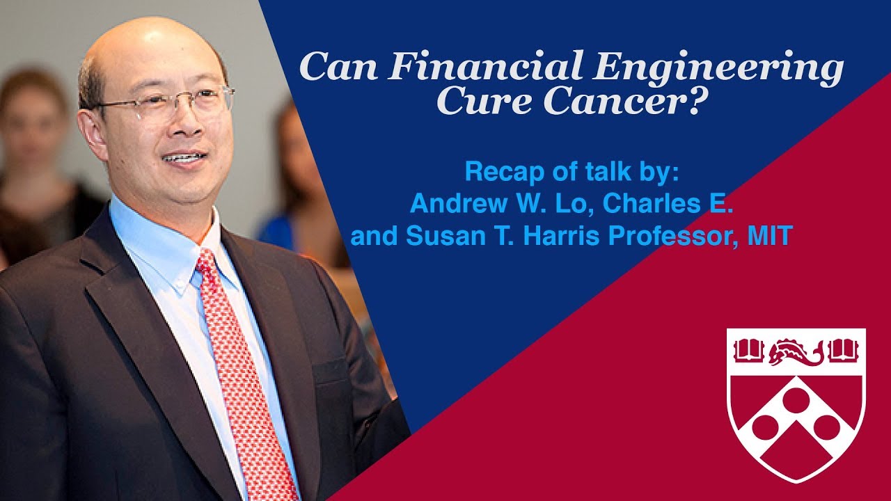 Can Financial Engineering Cure Cancer? A Talk by Dr. Andrew W. Lo - YouTube