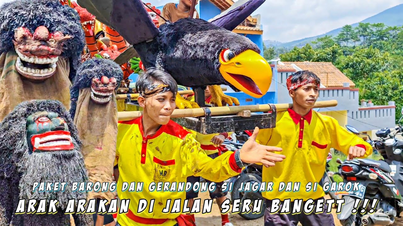 BARONG SI GAROK DAN GERANDONG SI JAGAR JOGET ASIK - ARAK ARAKAN DI ...