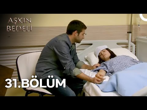 Aşkın Bedeli 31. Bölüm