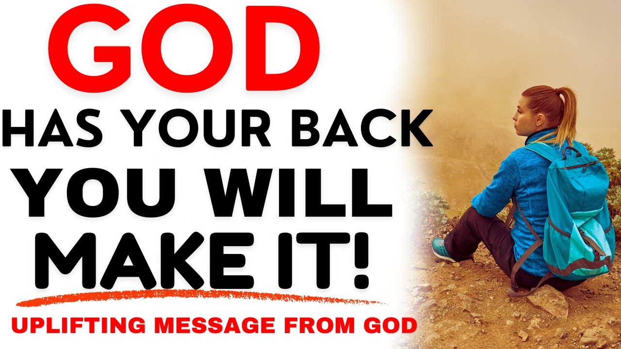 GOD HAS YOUR BACK — YOU WILL MAKE IT! | Powerful Christian Motivation ...