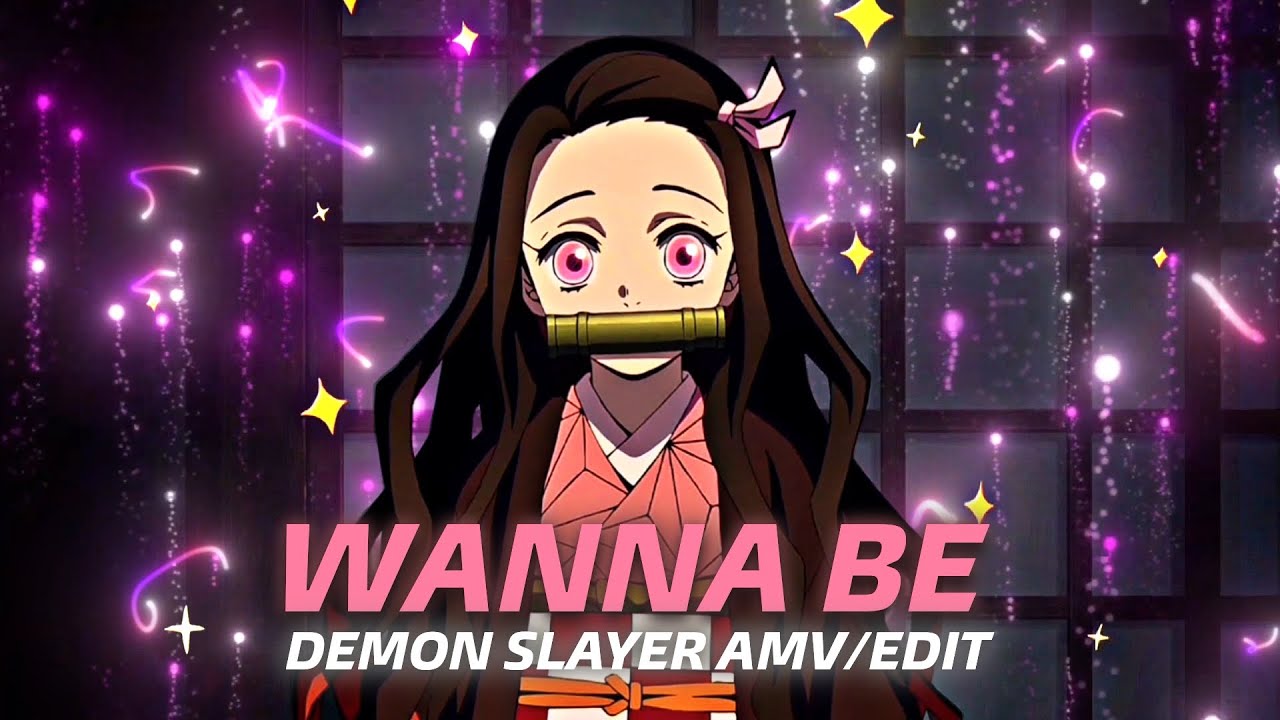 Wanna Be | Nezuko - Demon Slayer [AMV/Edit] - YouTube