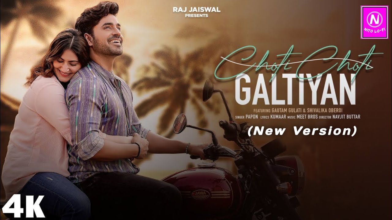 CHOTI Choti GALTIYAN SONGS (Cover Song) Papon, Meet Bros, Gautam Gulati ...