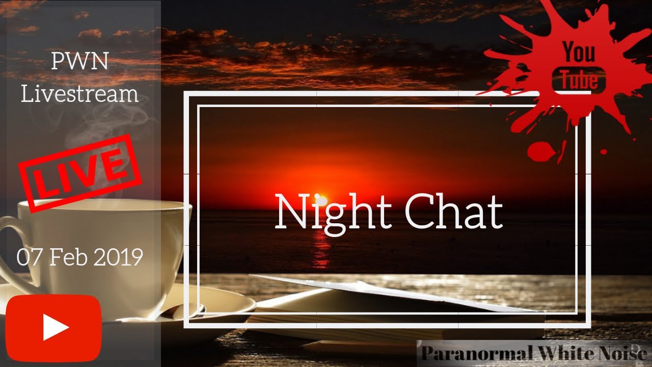 Night Chat 07 Feb 2019 - YouTube