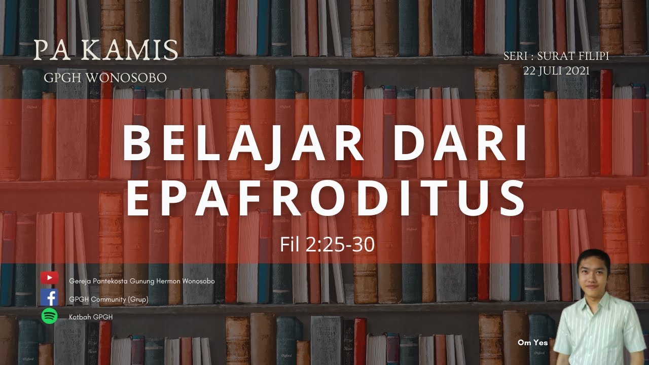 Belajar dari Epafroditus (Fil 2:25-30) - Pdt.Yesaya Sihombing - YouTube