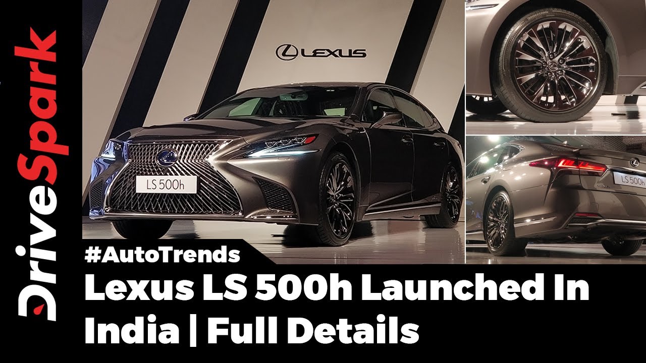 Lexus LS 500h Launched In India | Full Details | Pricing ...