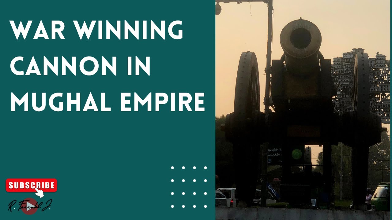Zamzama Cannon | Bhangian Toap | War winning Cannon in Mughal Empire ...