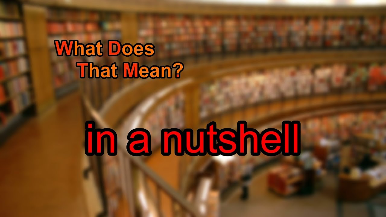 What does in a nutshell mean? - YouTube