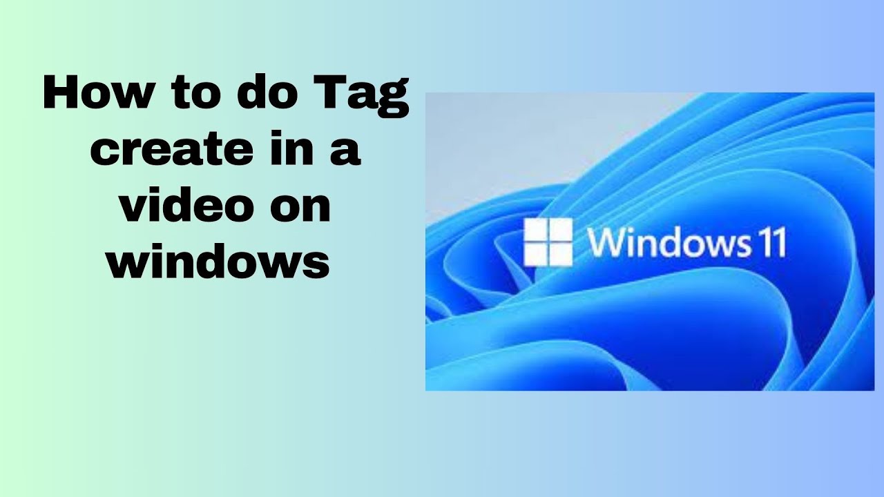 How to do Tag create in a video on windows - YouTube