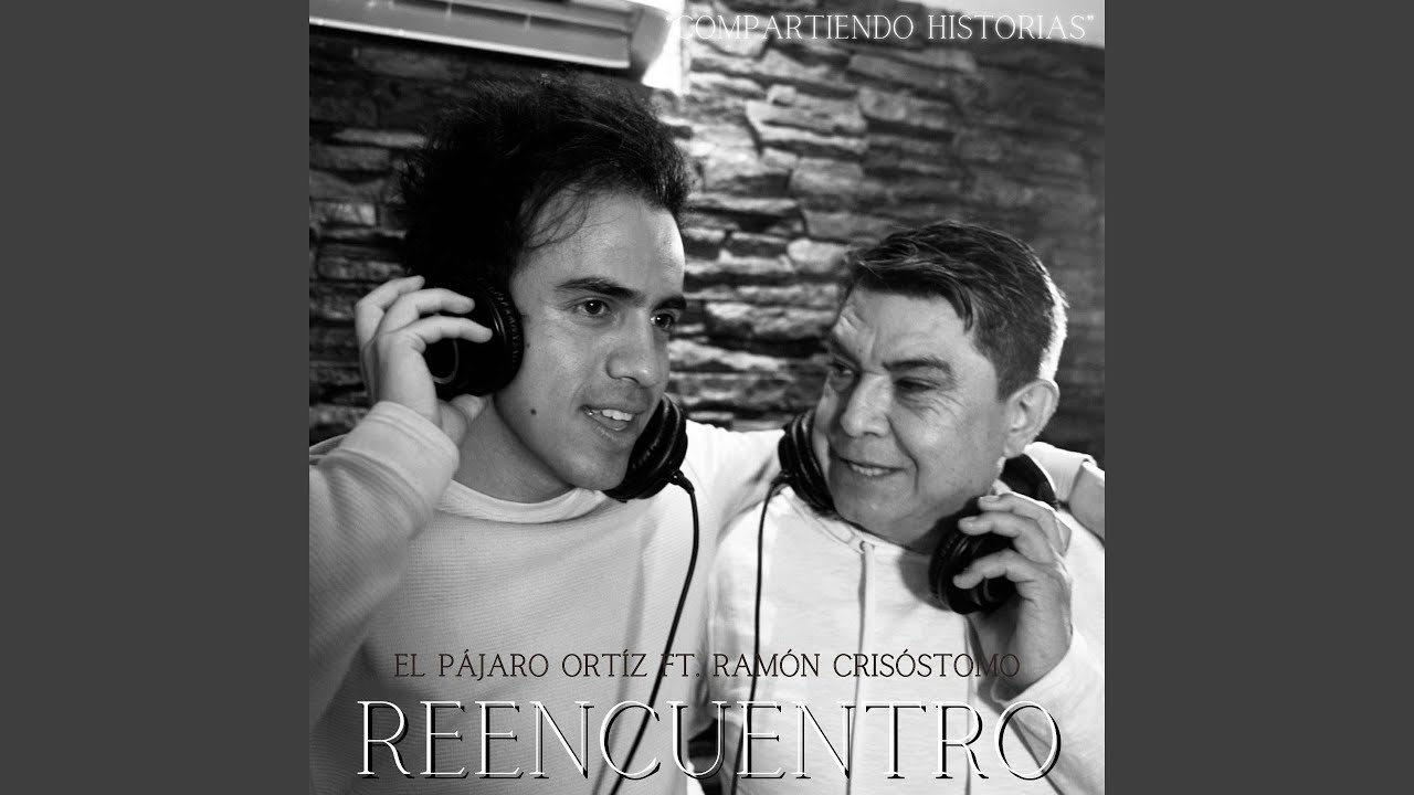 Reencuentro (feat. Ramón Crisóstomo) (Compartiendo Historias) - YouTube