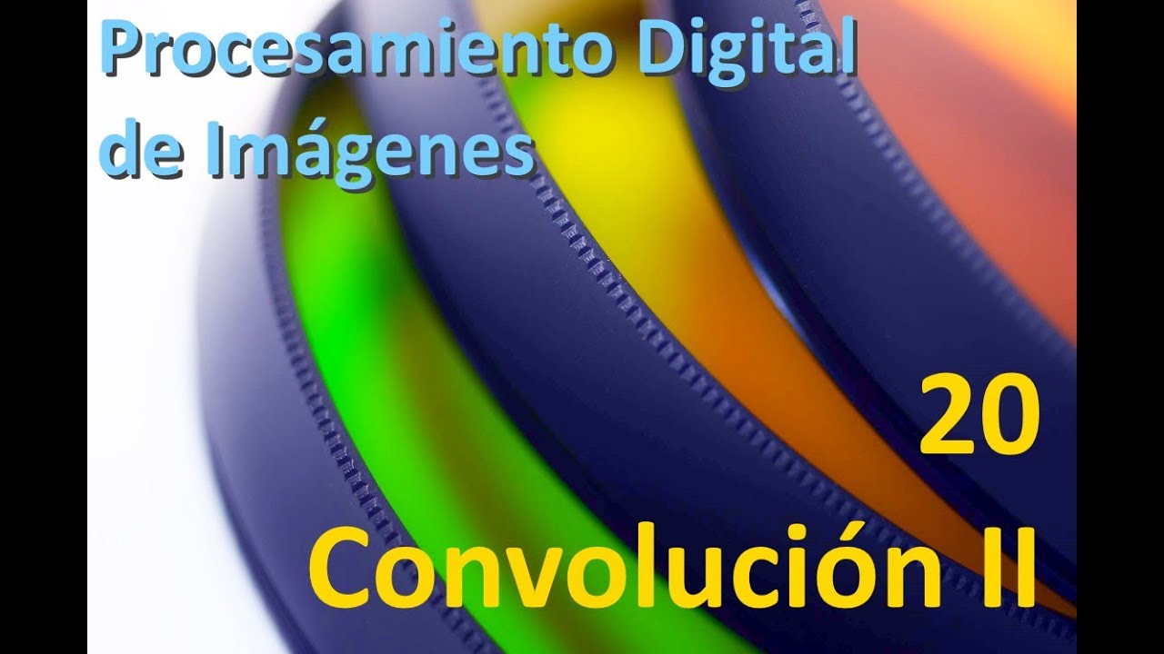 Convolución II- 20 - Procesamiento Digital de Imágenes - YouTube