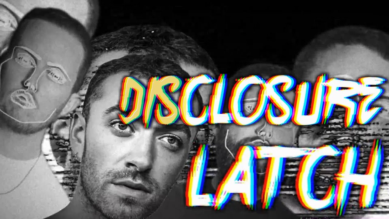 DISCLOSURE - LATCH - YouTube