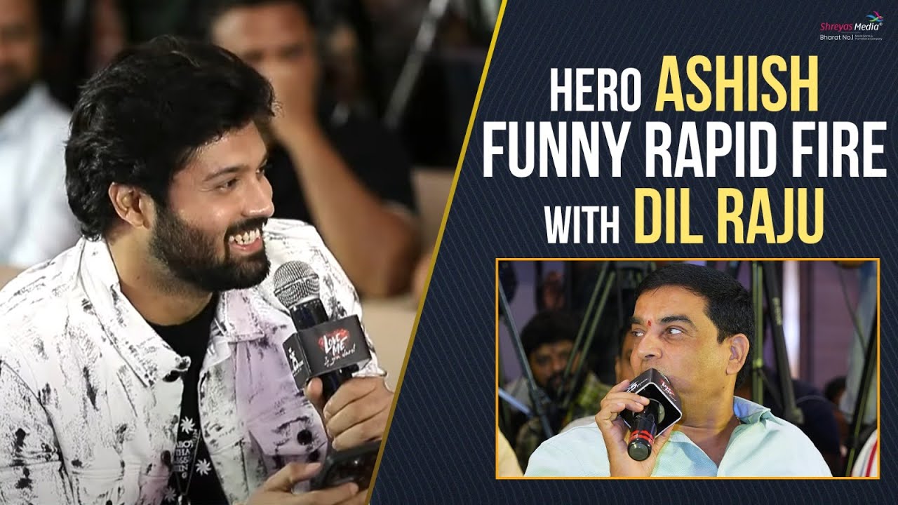 Hero Ashish Funny Rapid Fire With Dil Raju | Love Me | Vaishnavi Chaitanya | Shreyas Media - YouTube