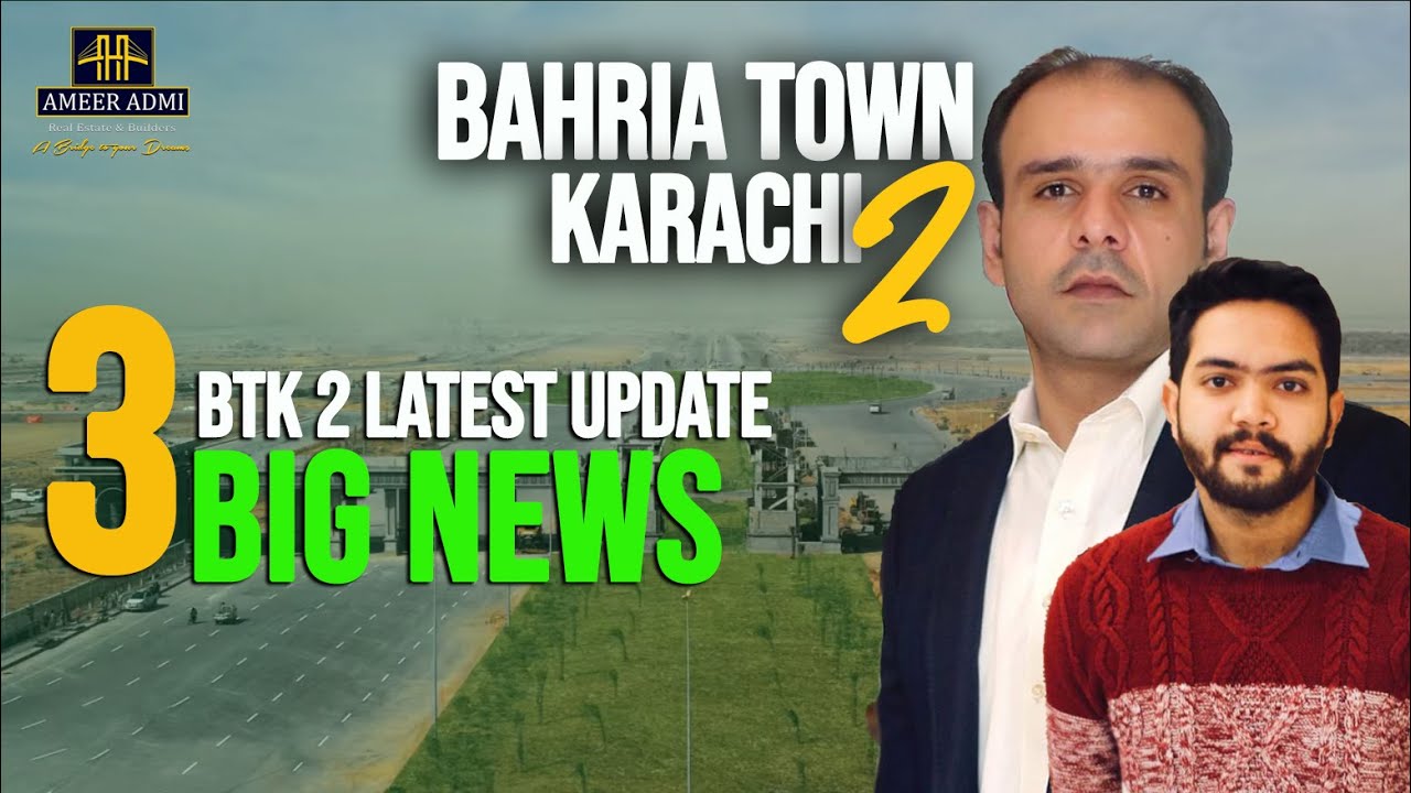 BTK 2 Three Big News | Bahria Town Karachi 2 Updates - YouTube
