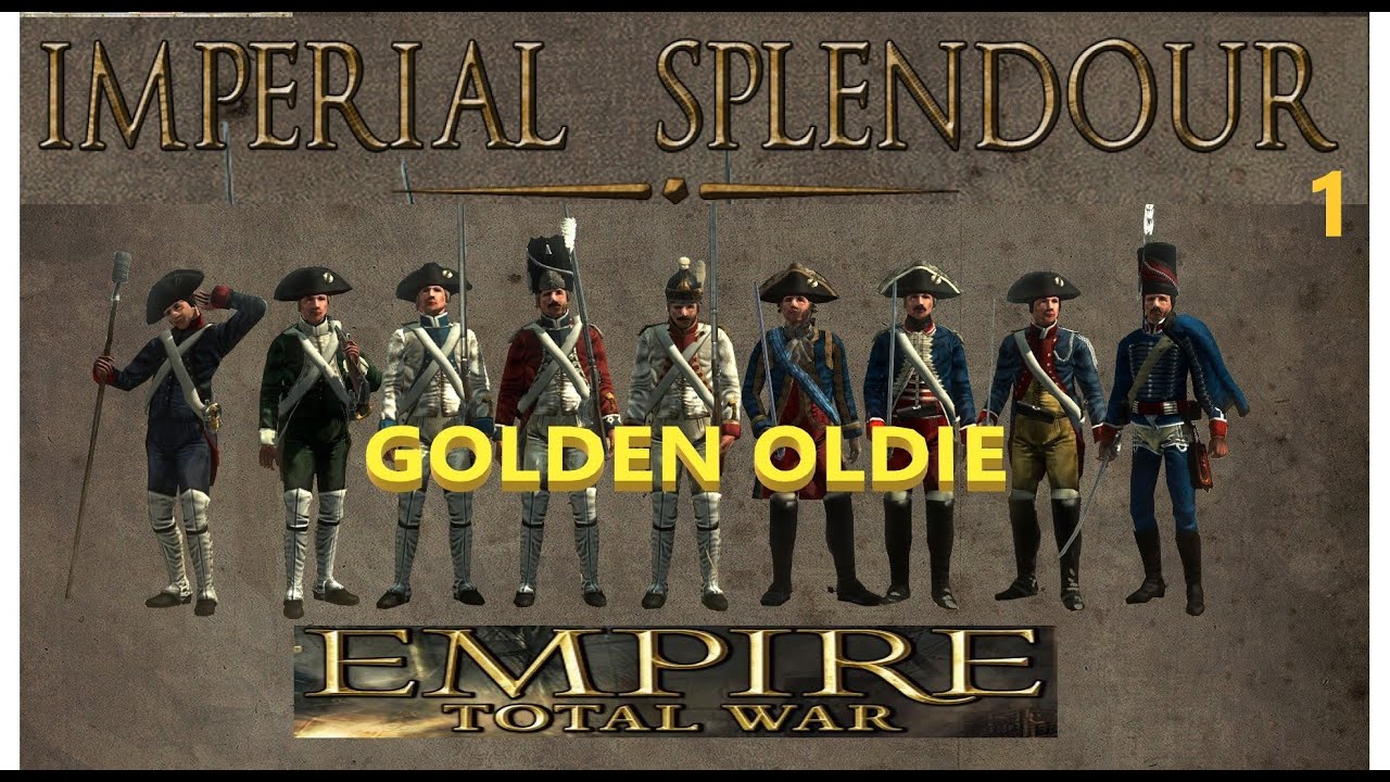 Let's Play Golden Oldie Empire Total War - Imperial Splendour Mod -"The ...