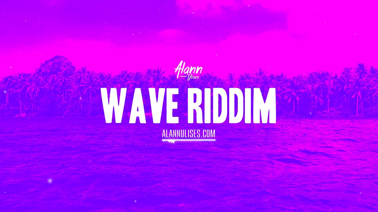 "Wave Riddim" (Dancehall Love Beat Instrumental) 2017 - Alann Ulises ...