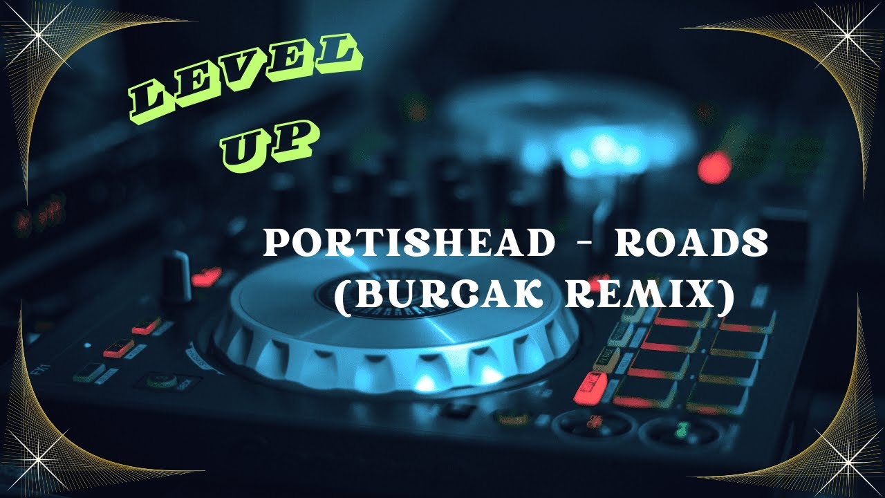 Portishead - Roads ( BURCAK Remix ) - YouTube