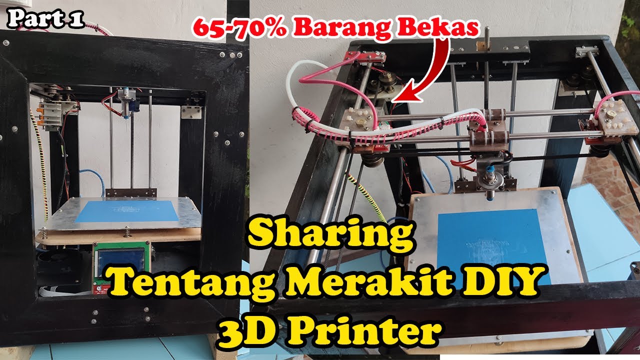 Membuat 3D Printer dengan 70% Barang Bekas || Sharing Pengalaman | DIY ...