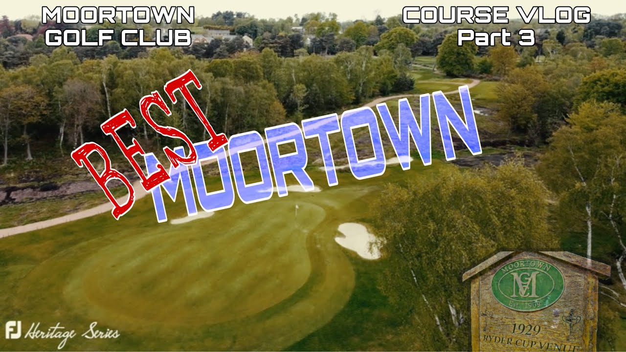 MOORTOWN GOLF CLUB - FJ HERITAGE SERIES | Part 3 - YouTube