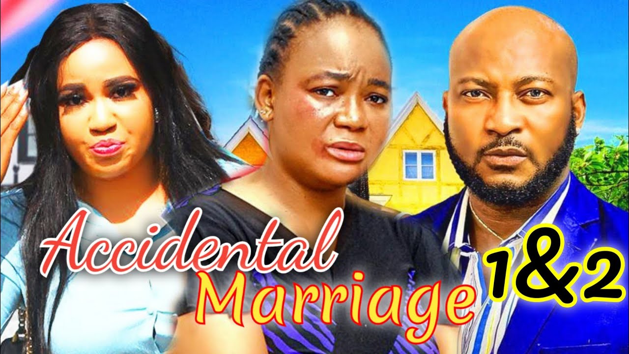 ACCIDENTAL MARRIAGE 1&2(NEW HIT MOVIE) - DAVE OGBONI,RECHAEL OKONKWO ...
