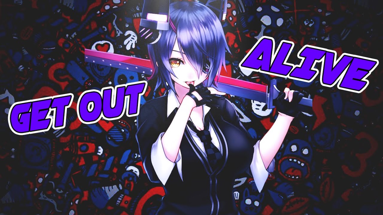 Nightcore GET OUT Alive - YouTube