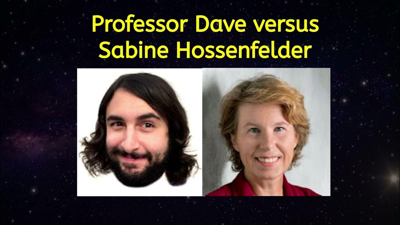 THE PROFESSOR DAVE AND SABINE HOSSENFELDER SITUATION IS GOING WILD - YouTube