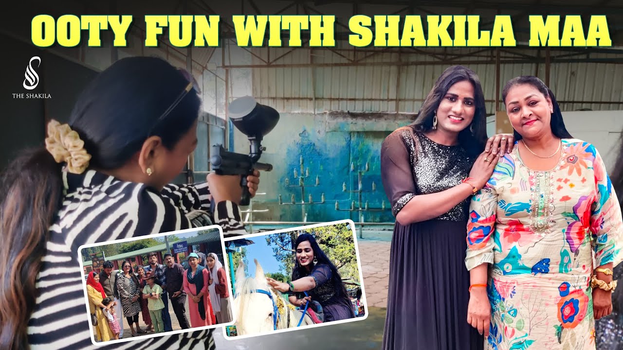 Ooty Fun Trip With Shakila Amma | The Shakila - YouTube