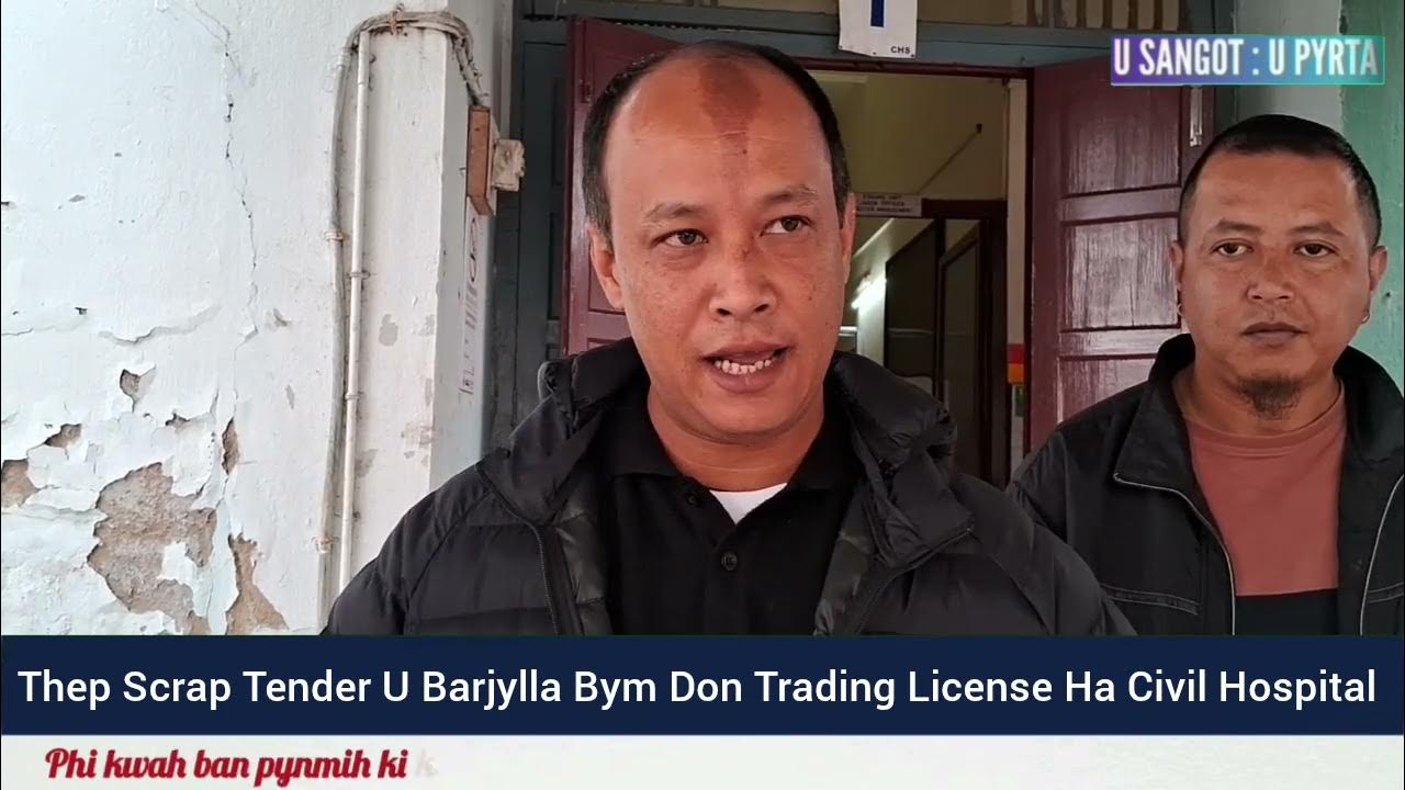 Thep Tender U Barjylla Khlem License Ha Civil,Ka VPP Kan Pynsangeh Lada U Ïoh. - YouTube