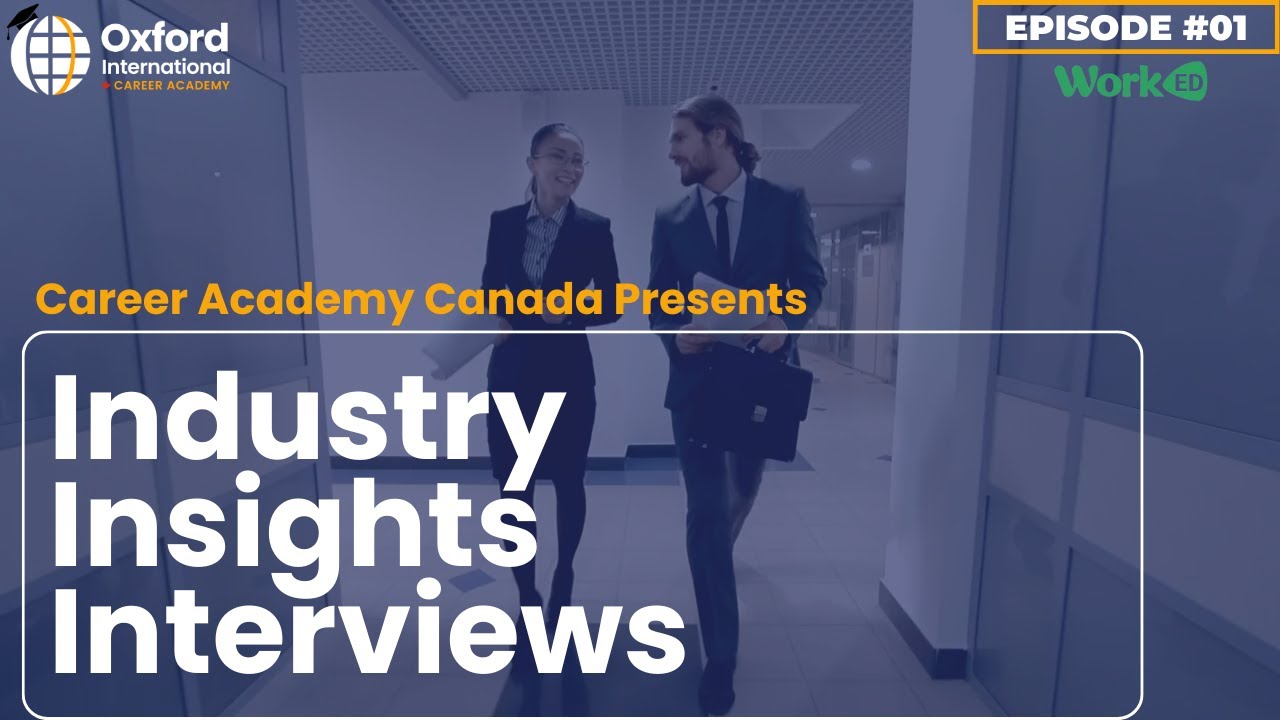 Oxford International Career Academy Canada: Industry Insights with Work ...