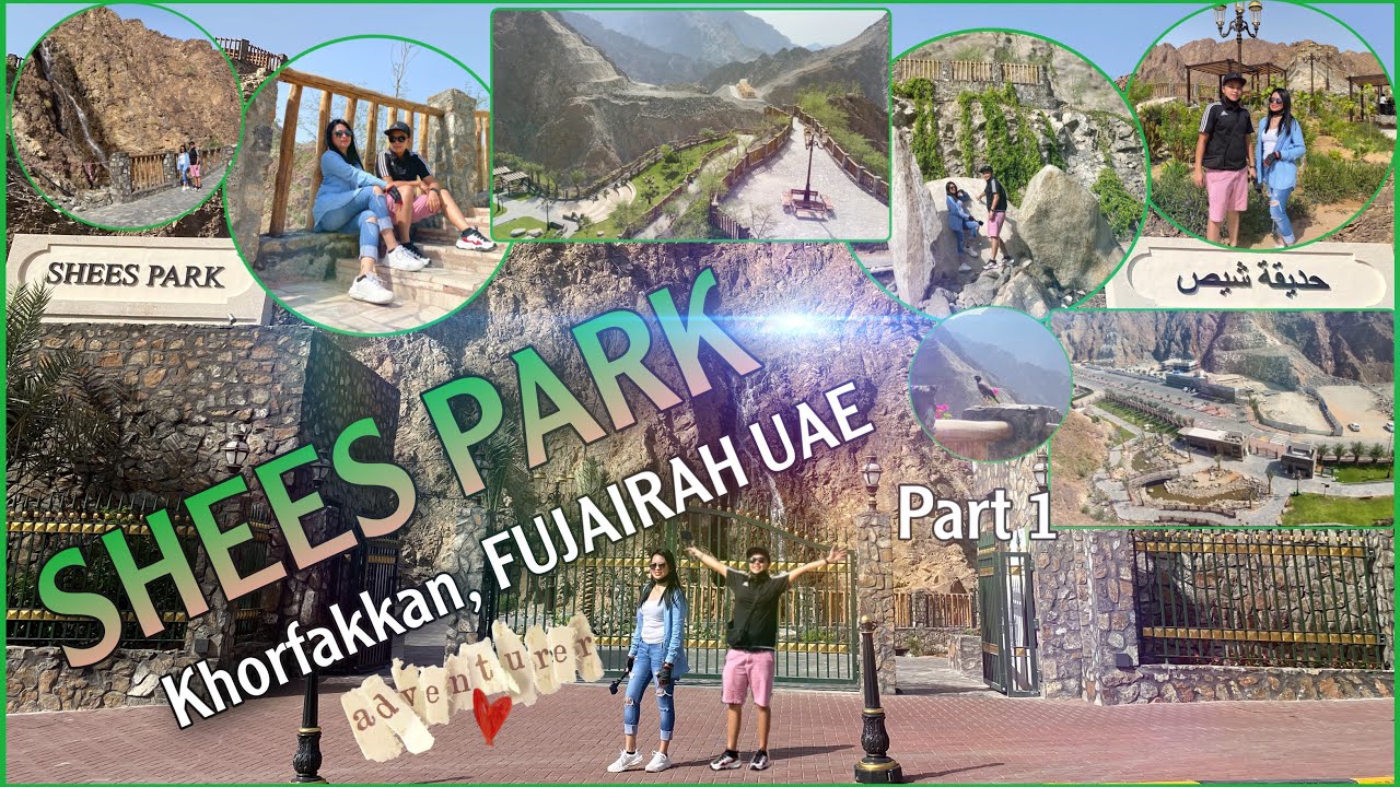 SHEES PARK ADVENTURE | KHORFAKKAN FUJAIRAH, UAE | ELL AITCH OFFICIAL ...