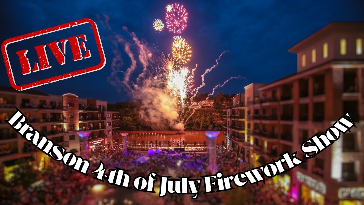 LIVE FOR 4TH OF JULY BRANSON FIREWORK SHOW | Branson Landing firework ...