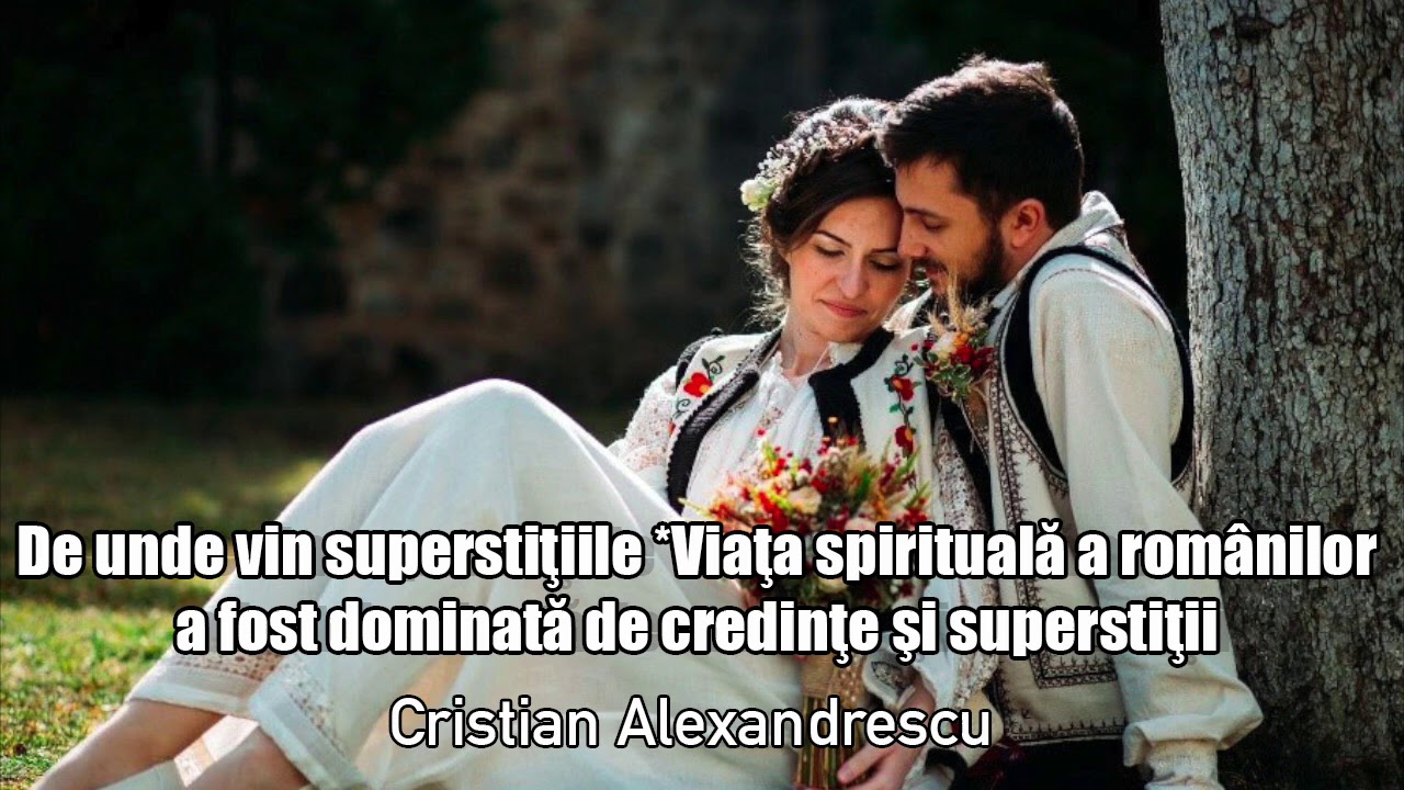 De Unde Vin Superstitiile * Viata Spirituala A Romanilor A Fost ...