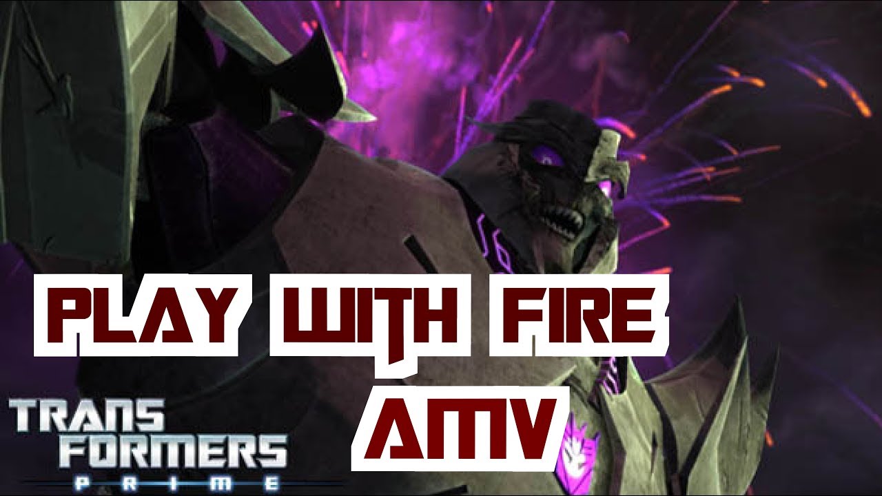Play With Fire TFP AMV (My First AMV) - YouTube