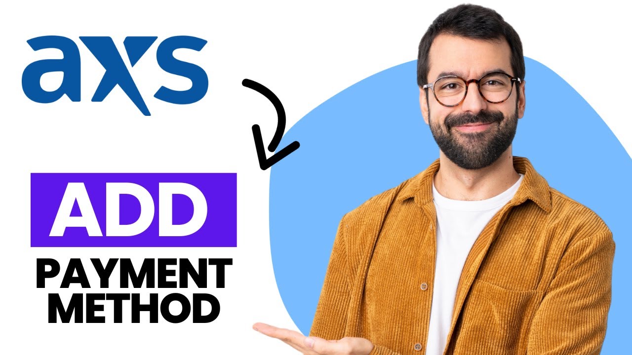 How to add payment method on AXS (Best Method) - YouTube