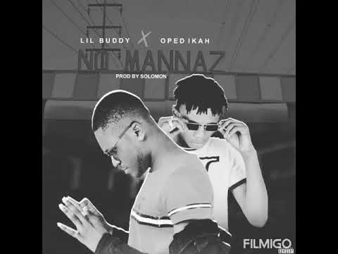No Mannaz by Lil Buddy X Oped Ikah