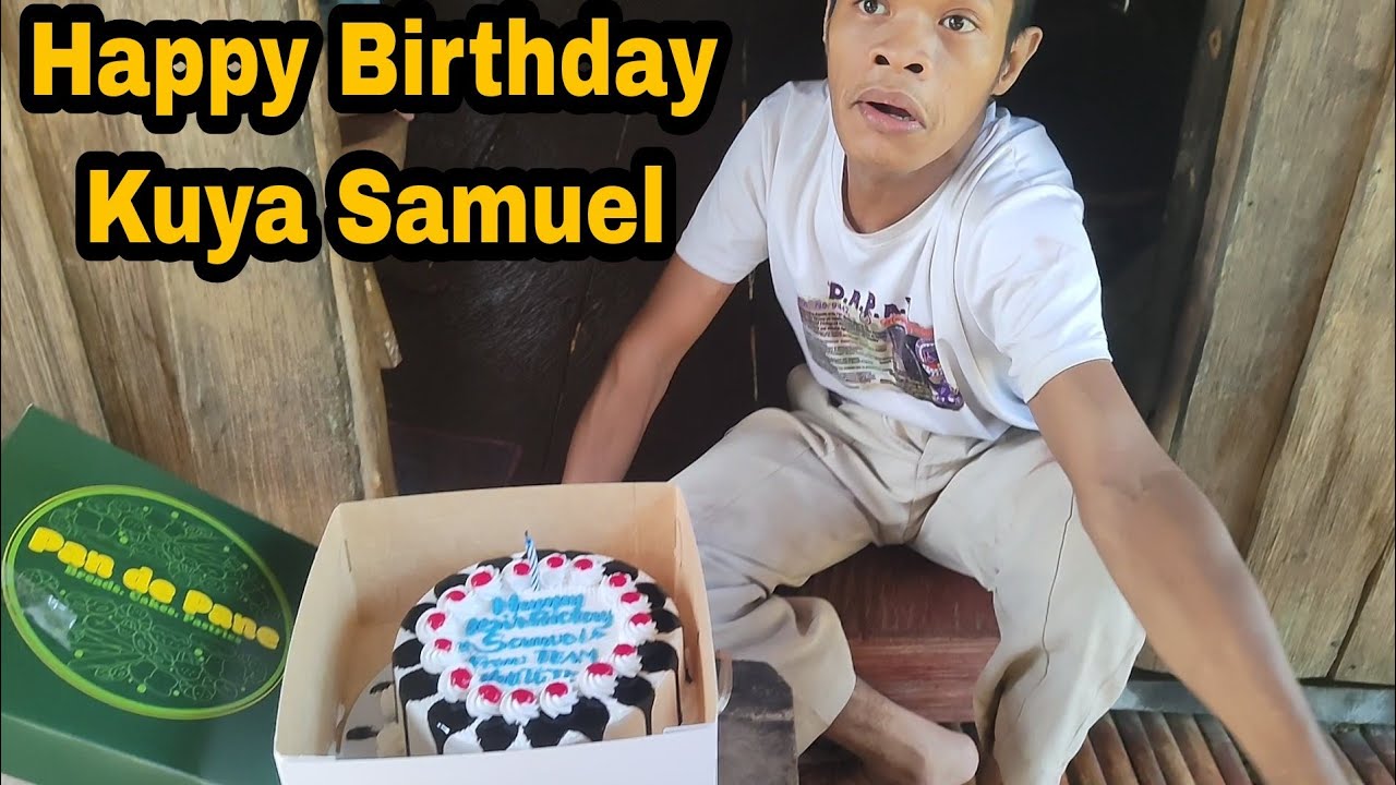 Happy Birthday Kuya Samuel - YouTube