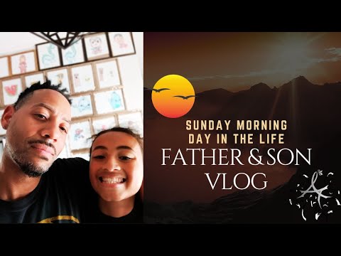 SUNDAY MORNING DAY IN THE LIFE: FATHER AND SON VLOG - YouTube