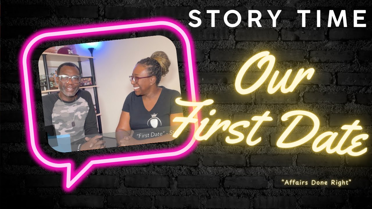 Story Time - Our First Date #RoyYolAffairs #AffairsDoneRight # ...