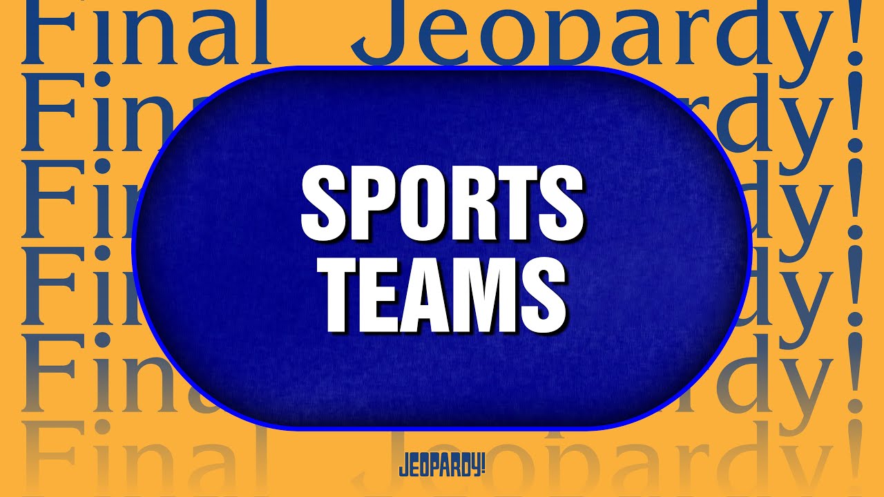 Sports Teams | Final Jeopardy! | JEOPARDY! - YouTube