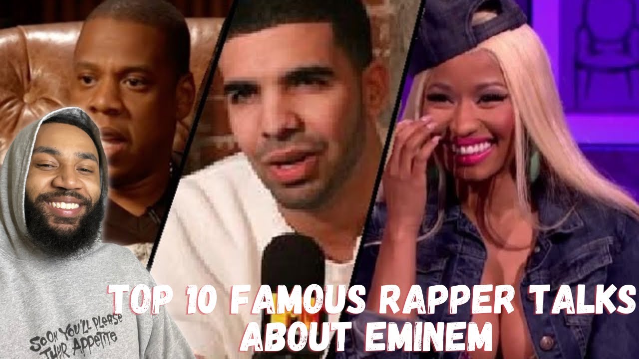 Top 10 Famous Rappers Talk About Eminem (REACTION) - YouTube