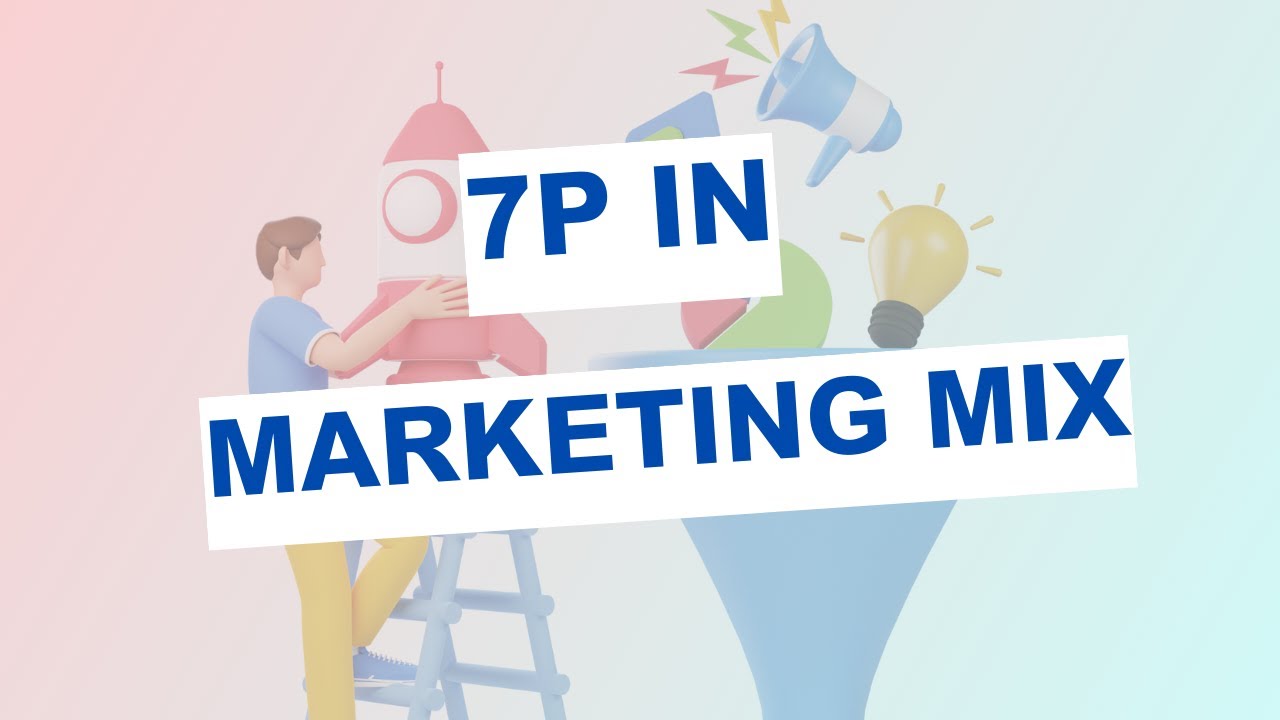7Ps in marketing mix: A Deep Dive into the 7P's of Marketing Mix - YouTube