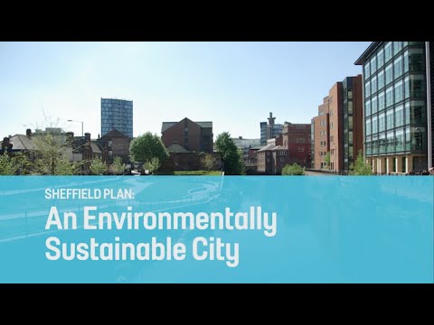 Sheffield Plan: 4 - An Environmentally Sustainable City - YouTube