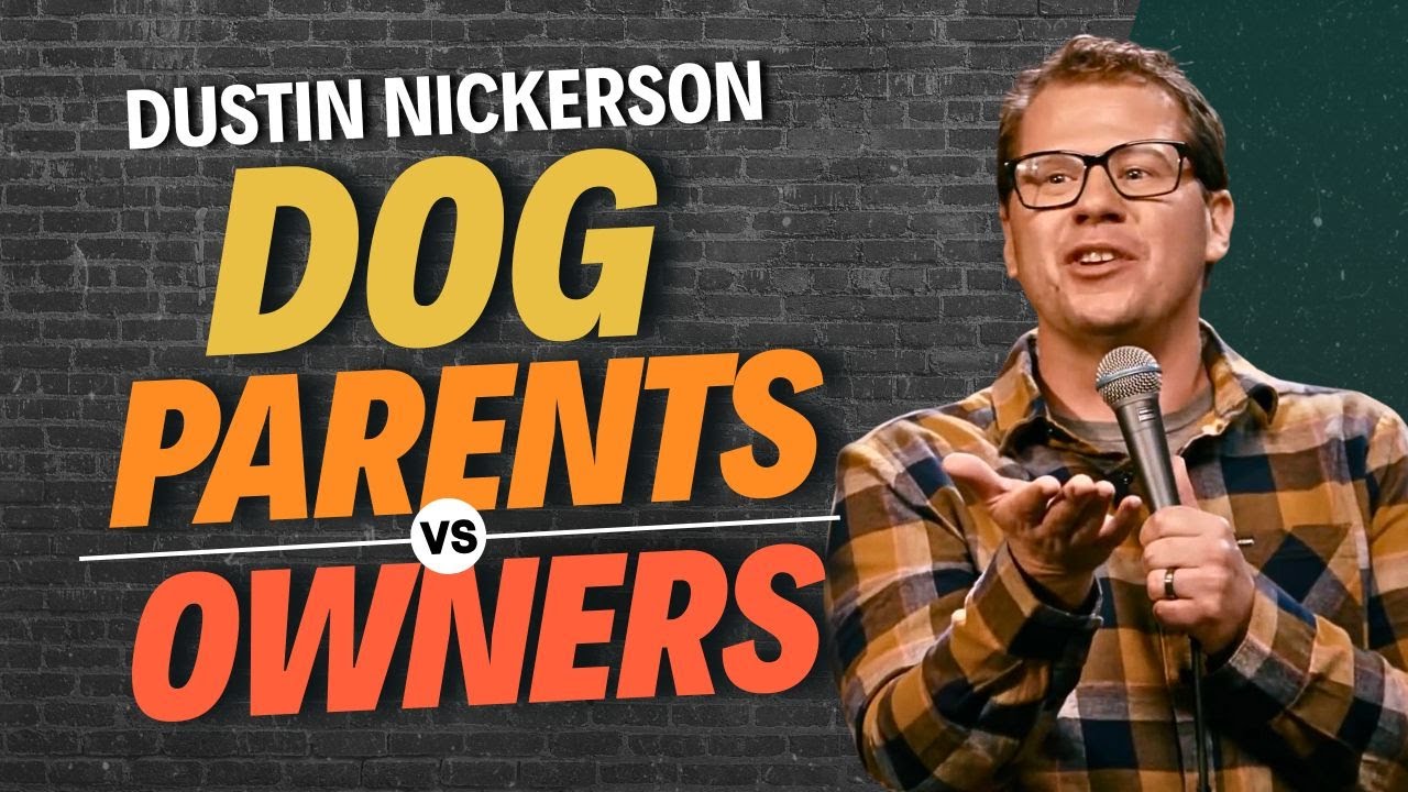 Why Dog Parents Drive Me Absolutely Crazy | Dustin Nickerson Comedy ...