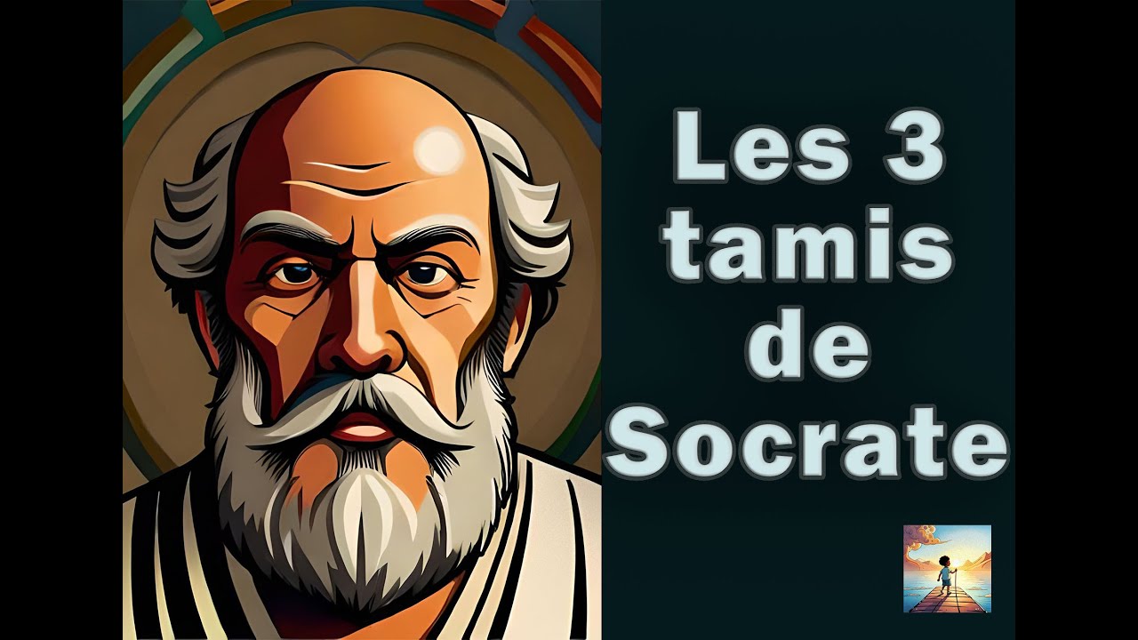 Avoir une communication positive - Les 3 tamis de Socrate - YouTube