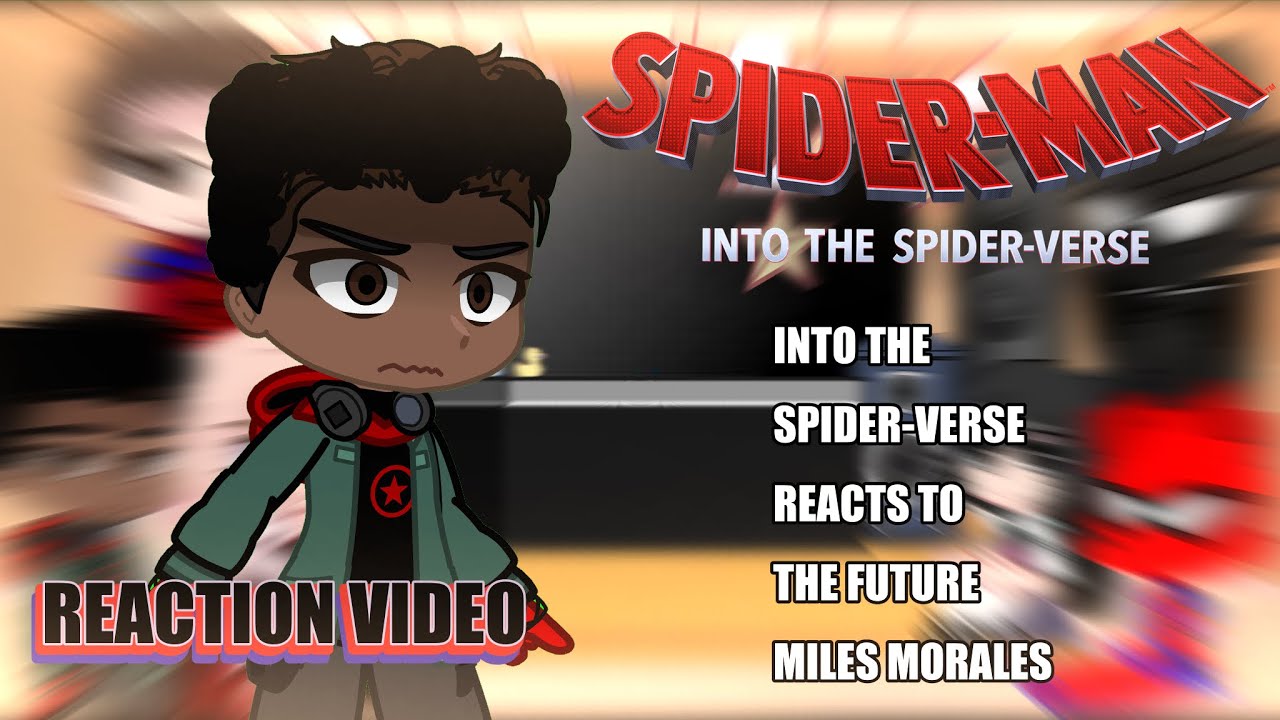 Spiderman spider-verse reacts to the future // Miles morales // Gacha react - YouTube